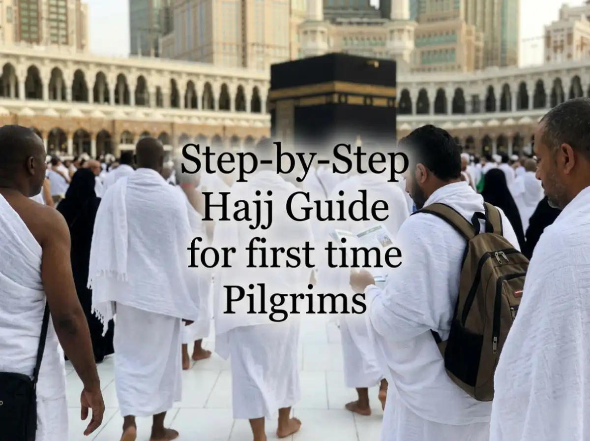 Step by Step Hajj Guide for first time UK Pilgrims in 2027